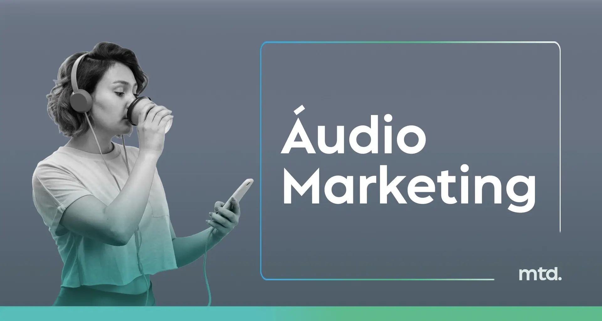 Áudio Marketing: o que é e como usar essa estratégia